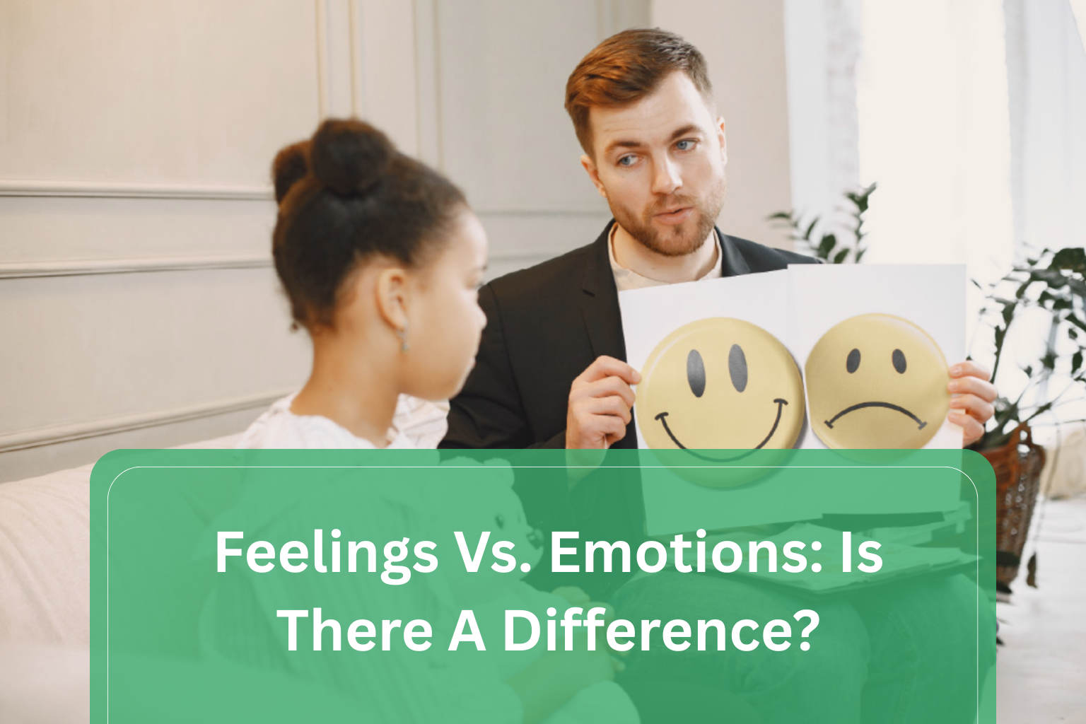 Feelings Vs Emotions : Is There A Difference? | Online Therapist